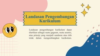 Landasan Pengembangan Kurikulum - 4B1.pptx