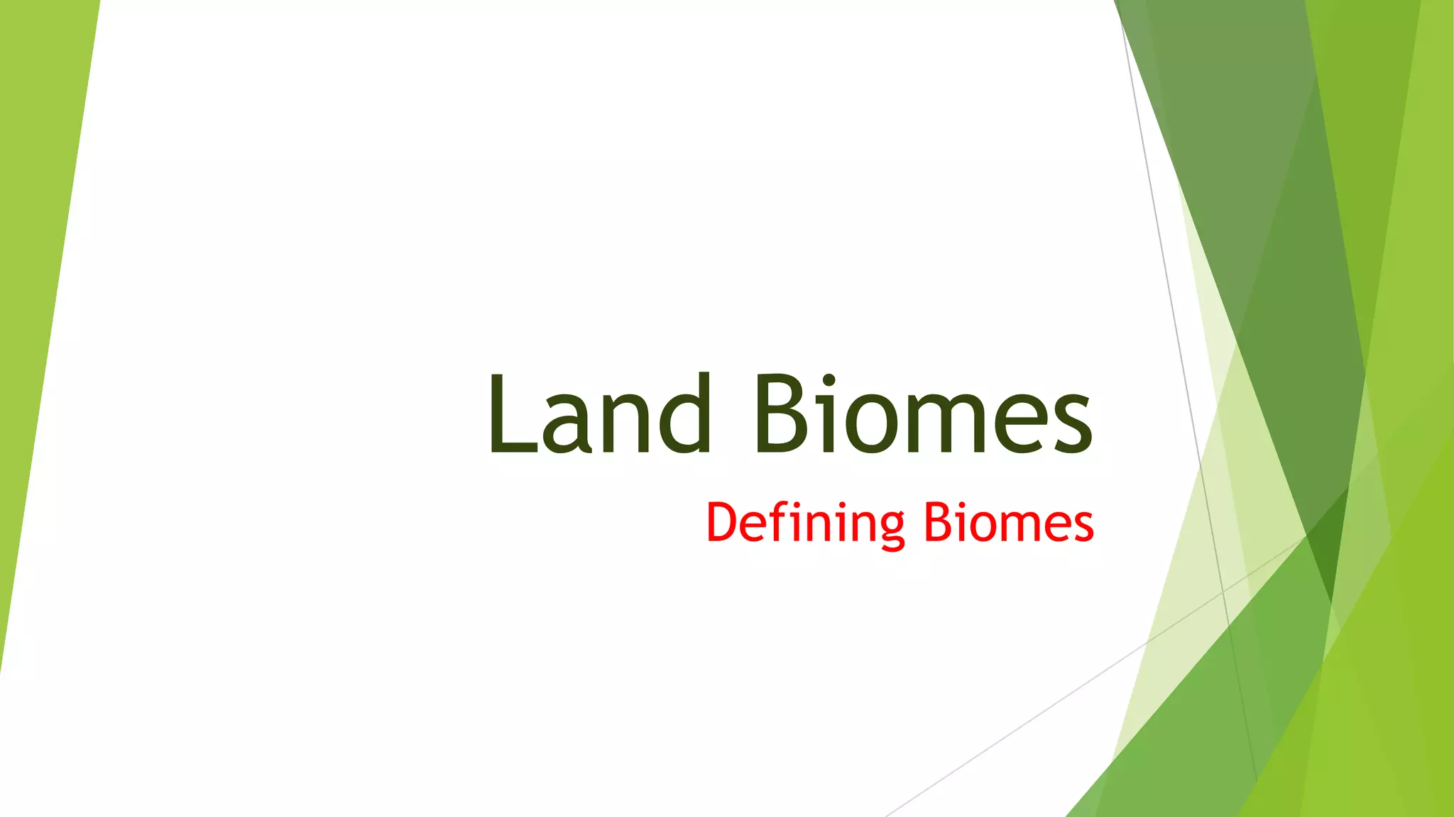 Land biomes | PPTX