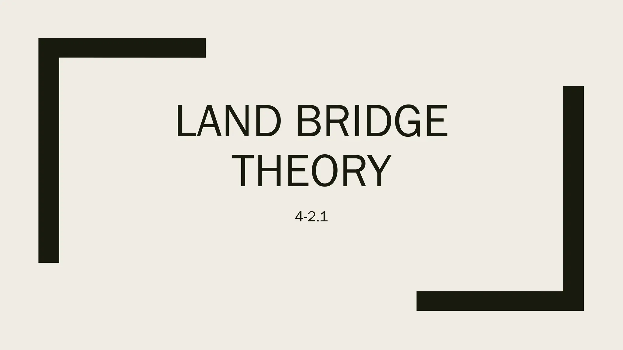 Land Bridge Theory and effect on Migratiob | PPSX
