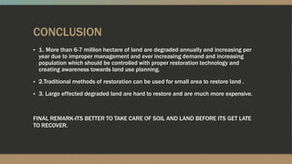 LAND DEGRADATION AND THEIR RESTORATION TECHNIQUES.pptx