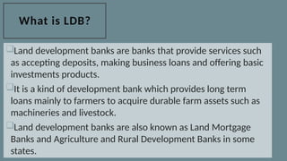LAND DEVELOPMENT BANKS , AGRI FINANCE.pptx