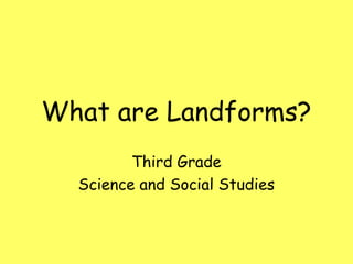 Landforms | PPT | Geography | Science