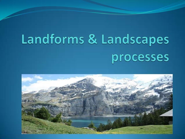Landforms & Landscapes Processes | PPTX | Geology | Science
