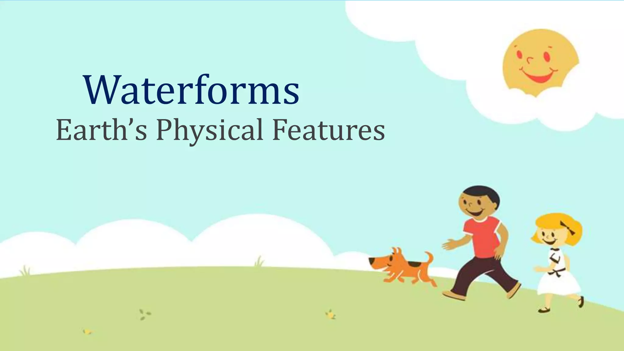 Landforms and Waterforms | PPTX