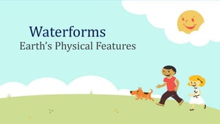 Landforms and Waterforms | PPTX