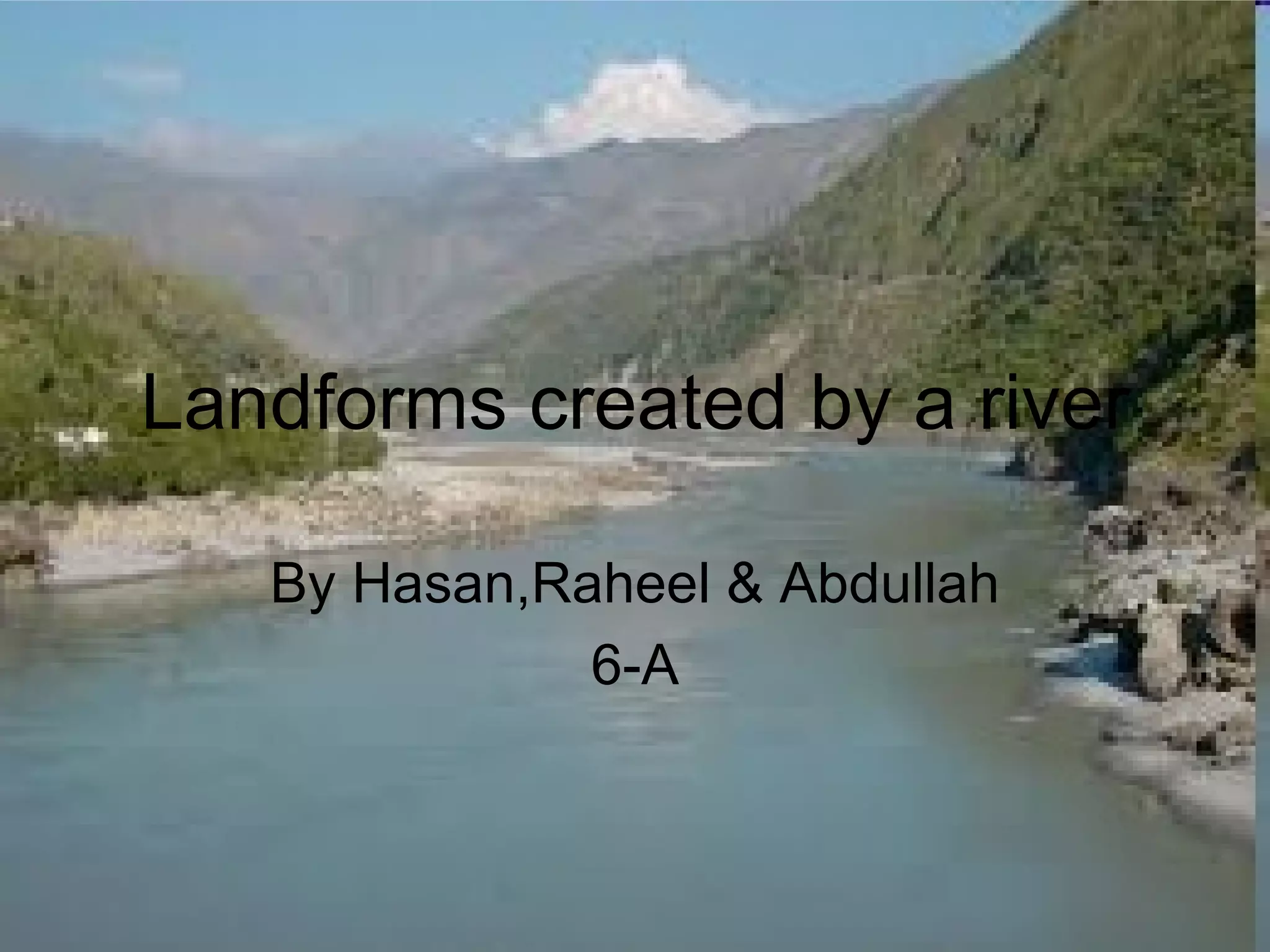 Landforms created by a river | PPT