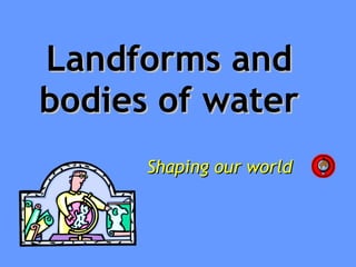 Landforms and Bodies of Water | PPT