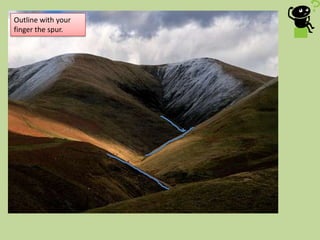 Landforms valleys spurs | PPSX