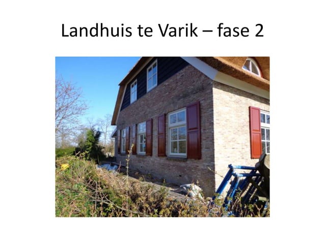 Landhuis te varik – fase 2 | PPTX