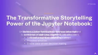 Landing on Jupyter: The transformative power of data-driven storytelling for security operations ...