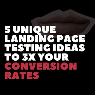 5 Unique Landing Page Testing Ideas | PDF