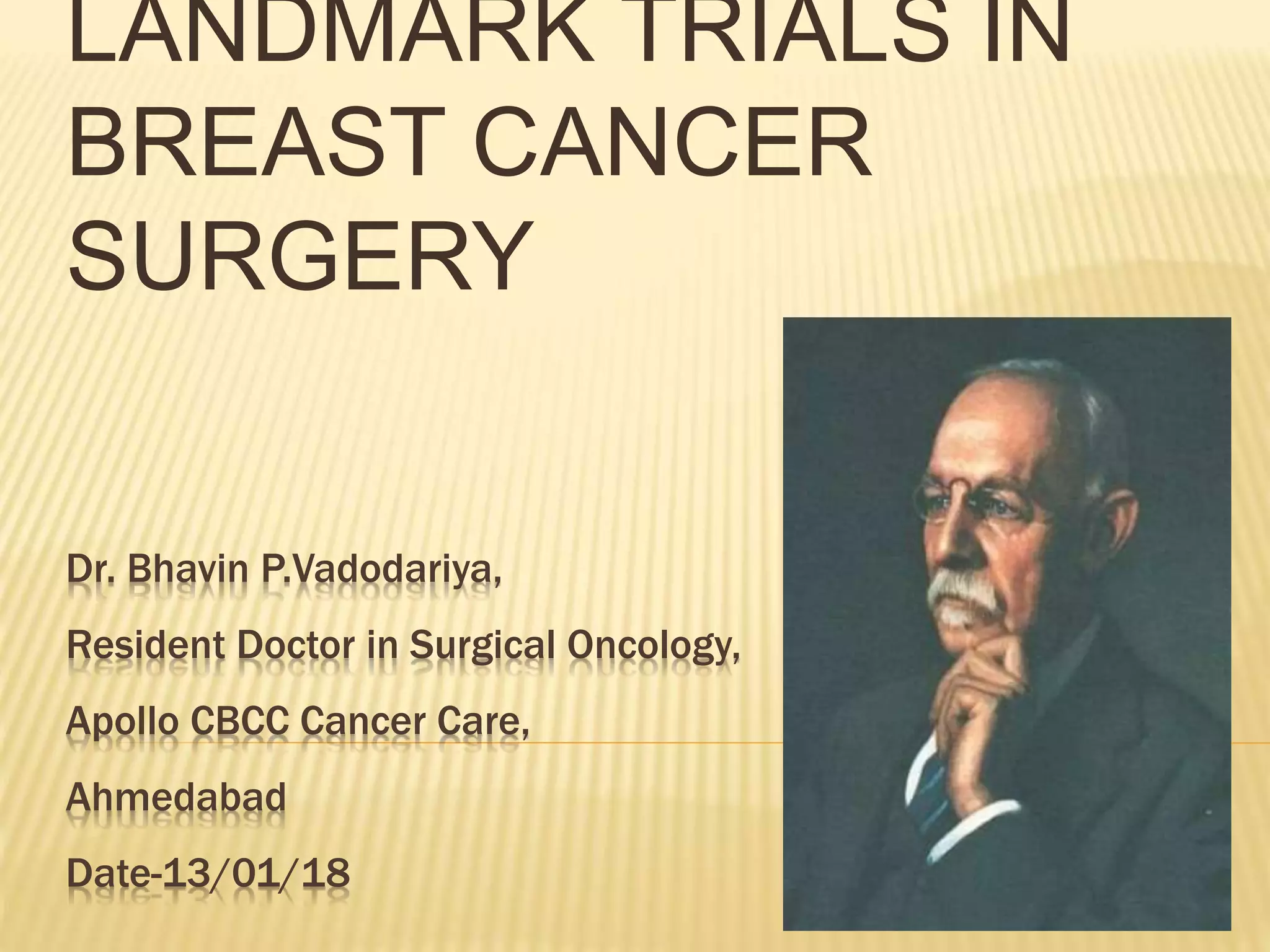 Landmark trials in breast Cancer surgery - NSABP 04,06,MILAN,EORTC ...