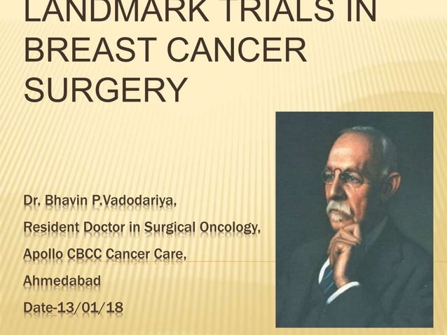Landmark trials in breast Cancer surgery - NSABP 04,06,MILAN,EORTC ...