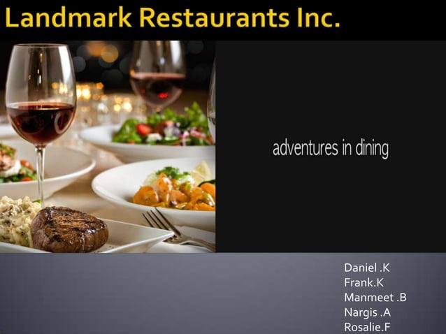 Landmark restaurants inc | PPTX | Food Industry | Industries