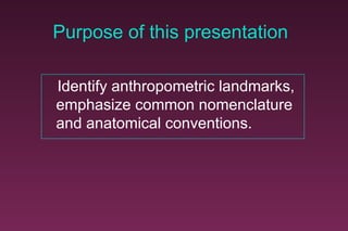 Landmarks.PPT shwoing landmarks of anthropometry - isal workshop | PPT