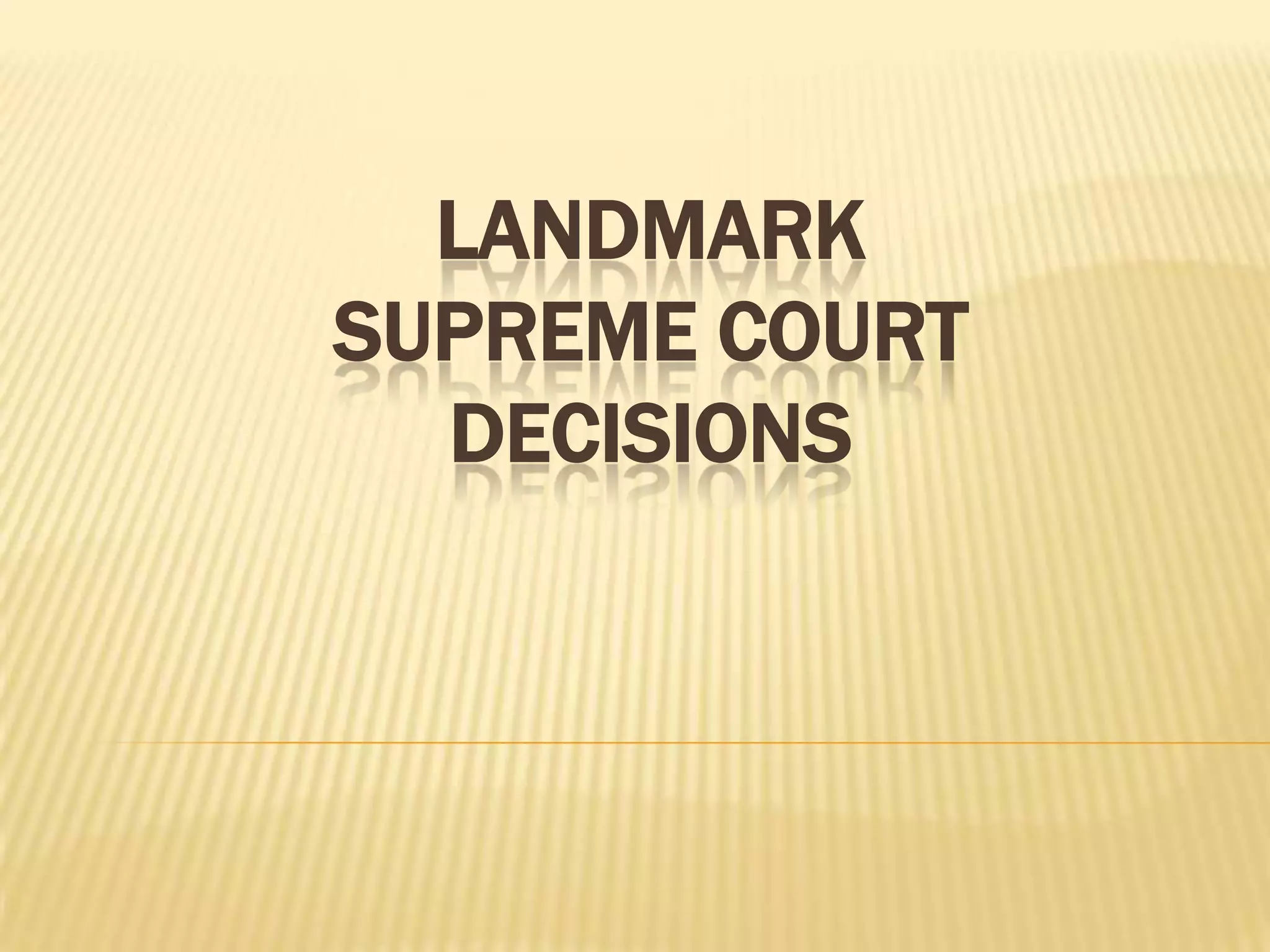 Landmark Supreme Court Desicions | PPT | Free Download