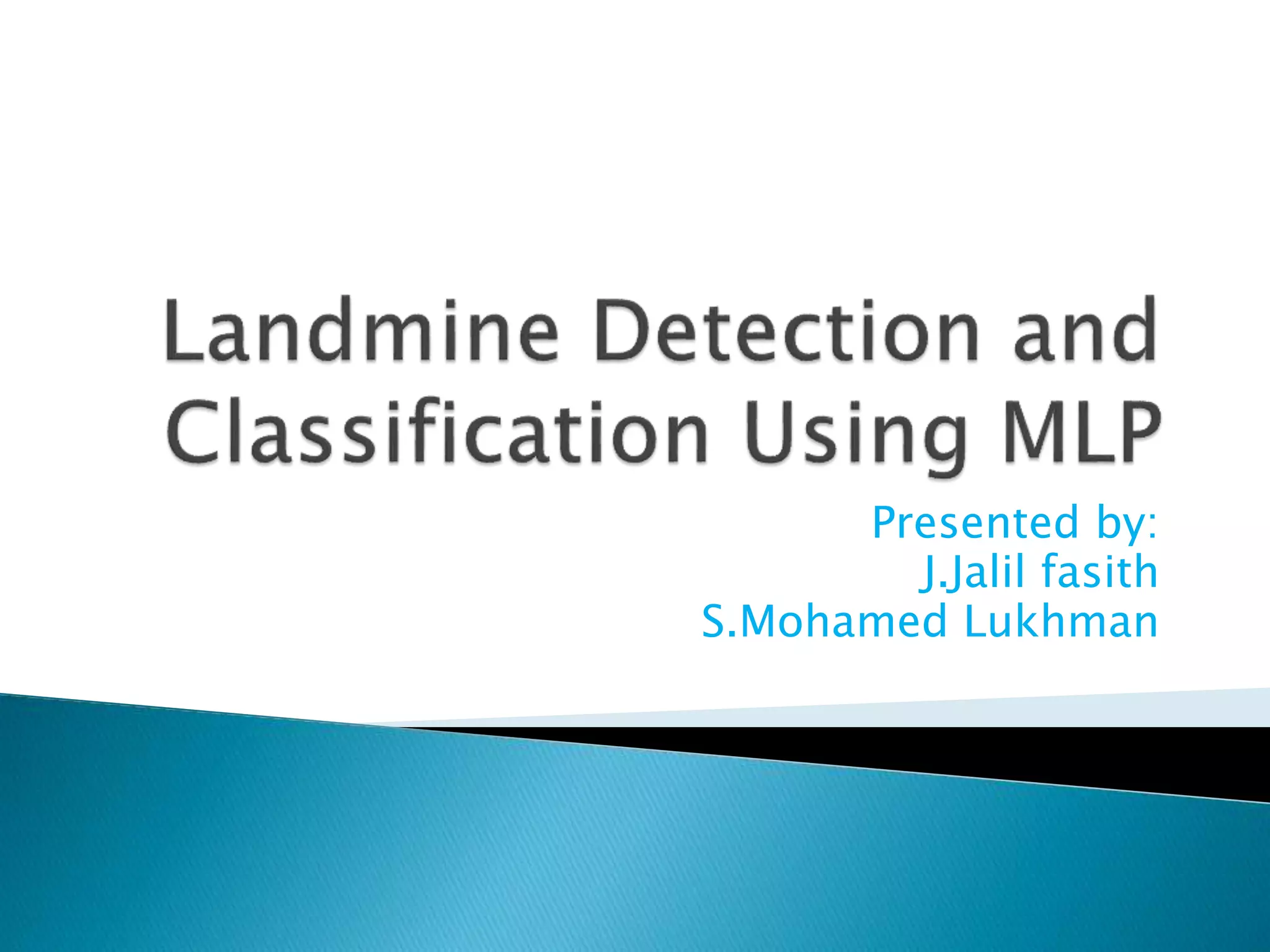 Landmine Detection and Classification Using MLP.pptx