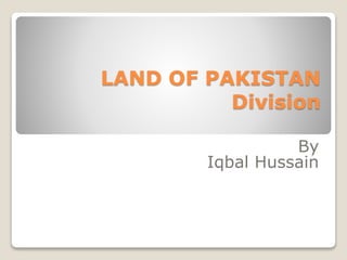Land of pakistan 1 | PPTX