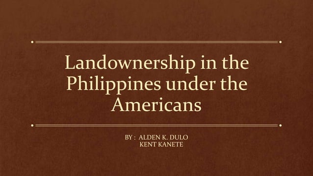 Landownership in the Philippines under the Americans-2-pptx.pptx