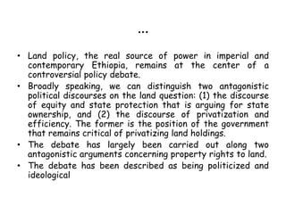 LAND POLICY IN ETHIOPIA-AN IDEOLOGICAL BATTLEFIELD-PPT.pptx