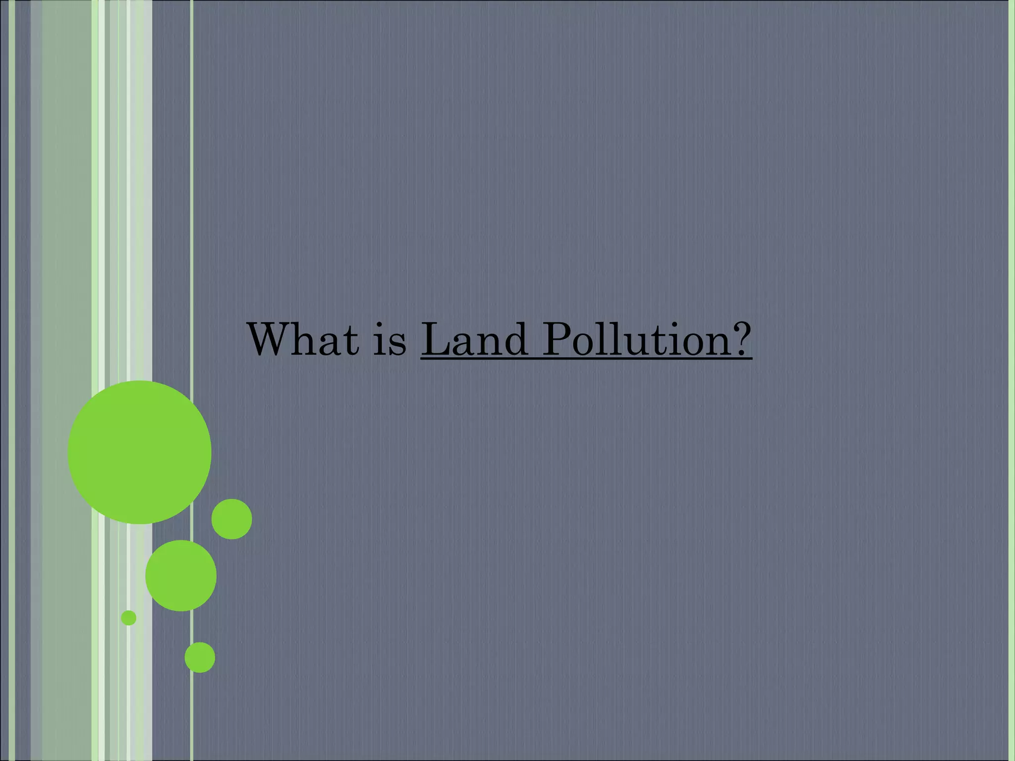 Land Pollution | PPT