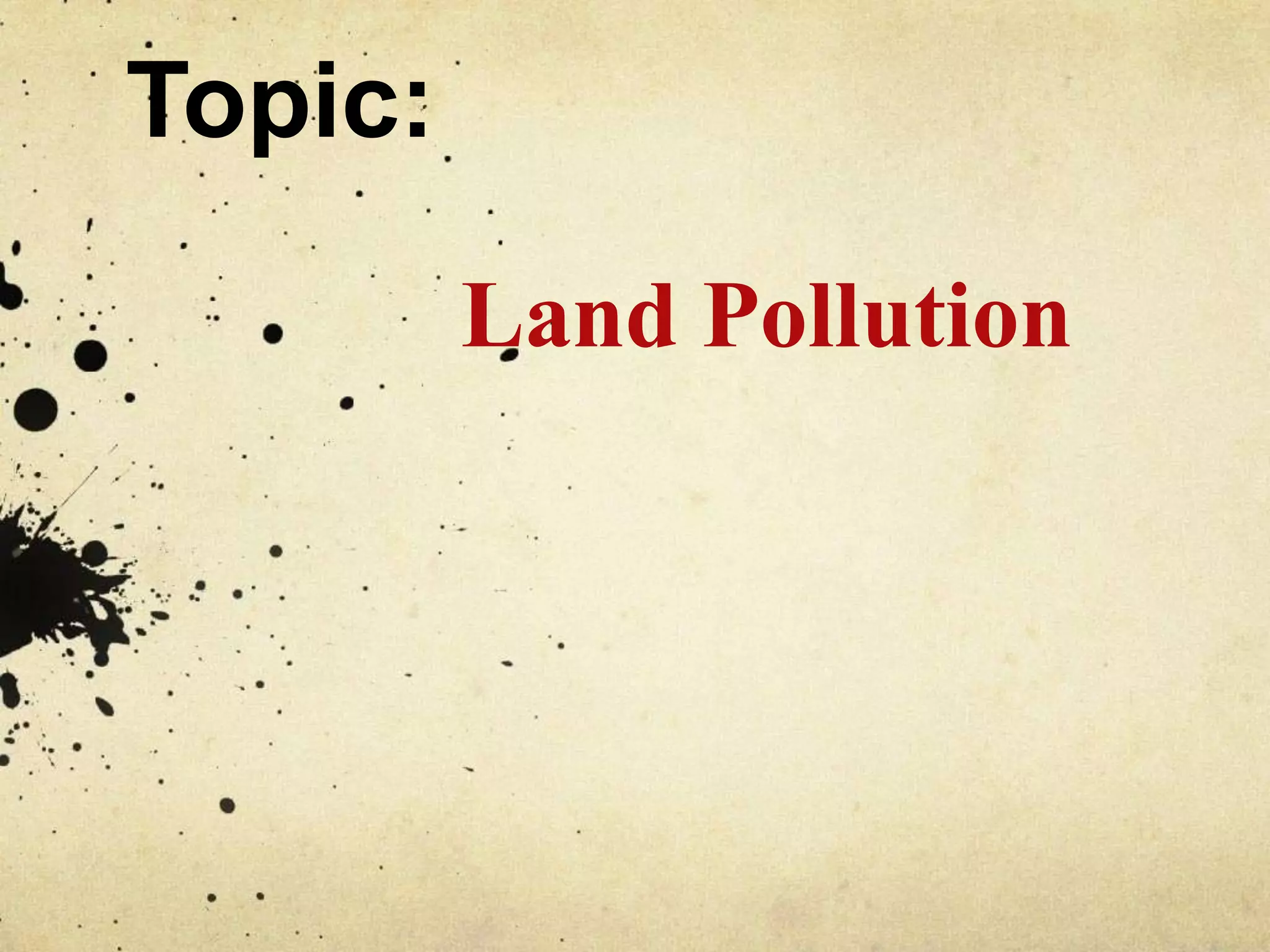 Land pollution | PPTX