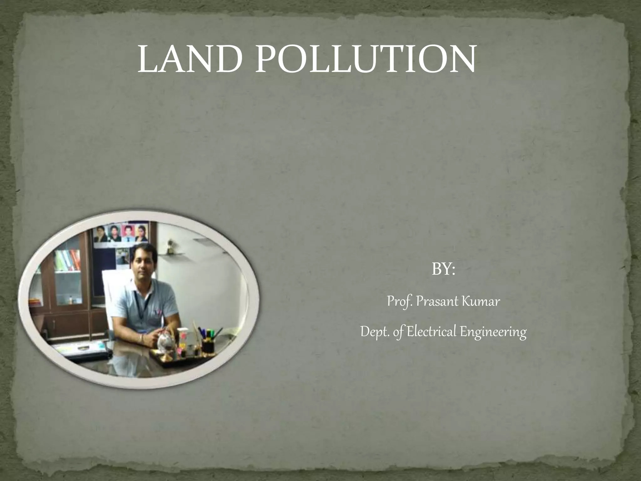 Land pollution | PPTX | Indoor Environmental Quality | Home & Garden