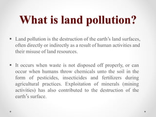 Land pollution | PPTX | Indoor Environmental Quality | Home & Garden