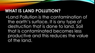 Land pollution c. hyman, m.murray and r. bent | PPTX
