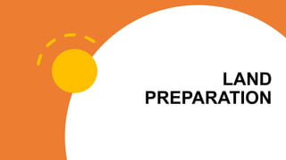 LAND PREPARATION Objectives and types.pptx