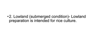 LAND PREPARATION Objectives and types.pptx