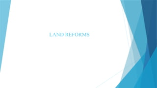 Land Reforms in India Introduction Types of Land Reforms Conclusion.pptx