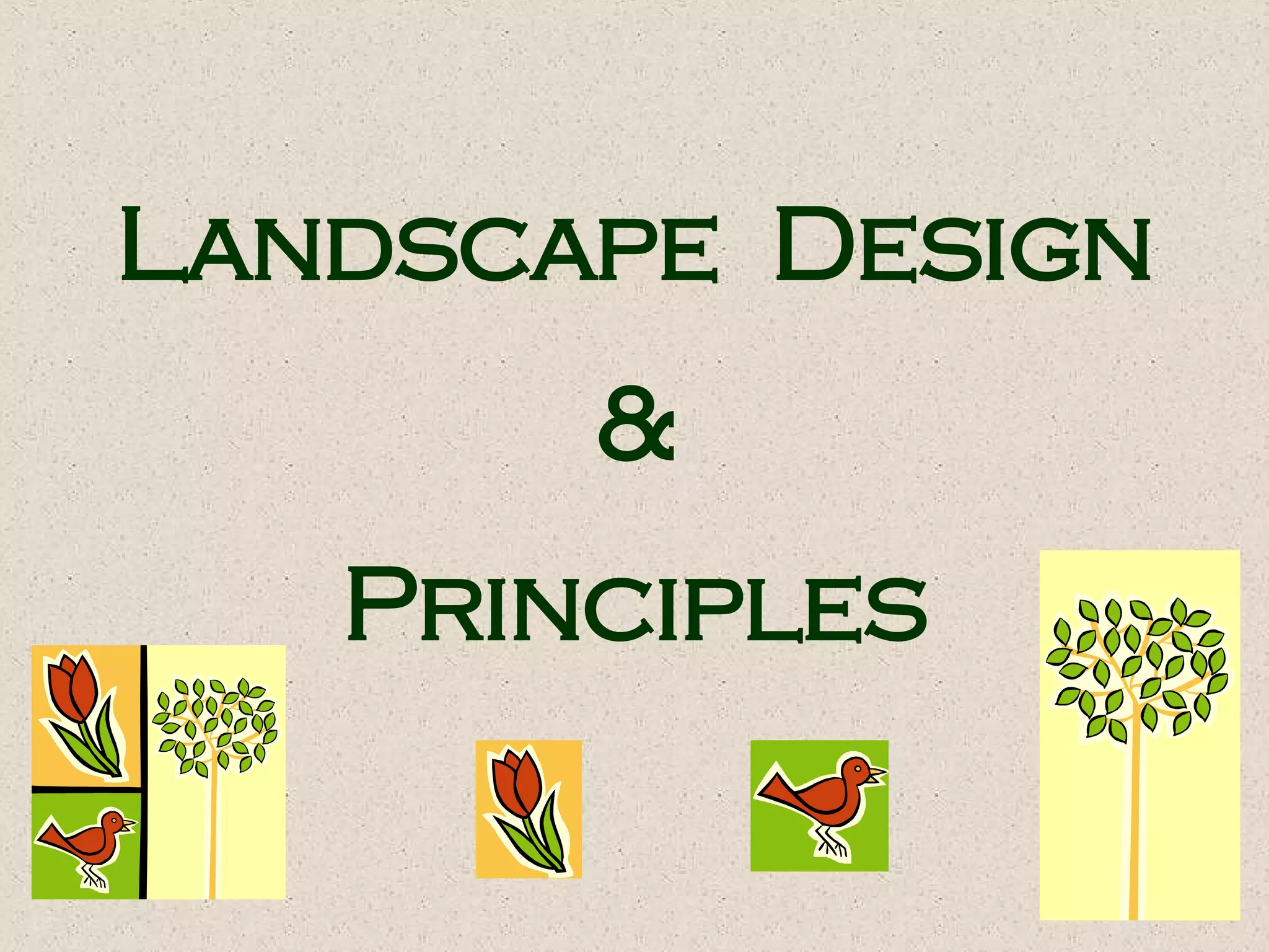 Landscape Design and Principles | PPT | Gardening | Home & Garden