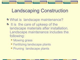 Landscape design, construction , and maintenance | PPT