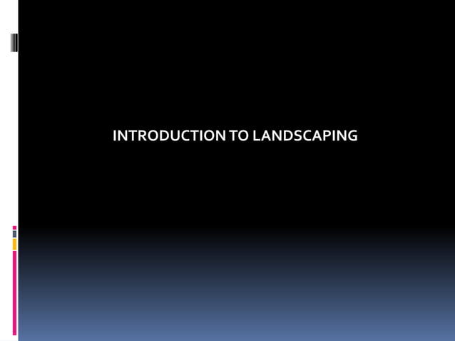 Introduction to landscaping and its elements.pptx
