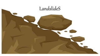 Landslides Presentation , it's causes, it's Effects,it's mitigation | PPTX