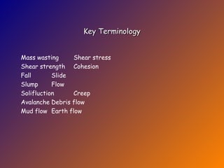 LANDSLIDES- mass wasting- slides- creep.ppt