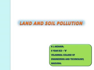LAND & SOIL POLLUTION.pptx