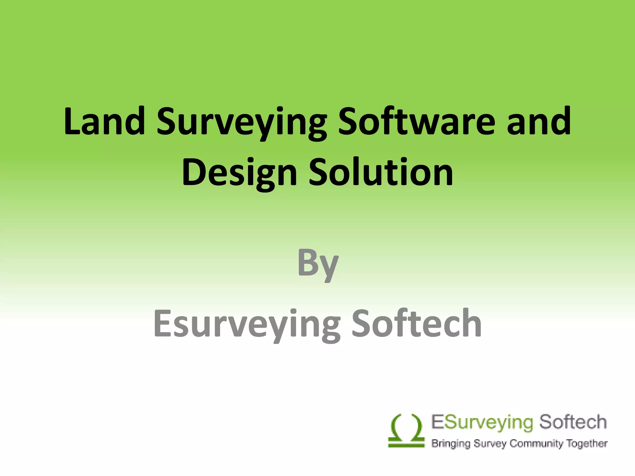 Land surveying software and design solution | PPTX