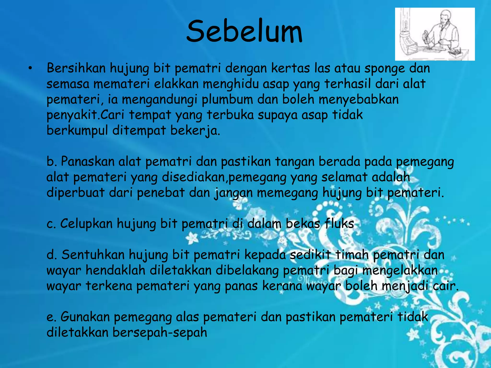Langkah langkah keselamatan sebelum semasa dan selepas memateri | PPTX