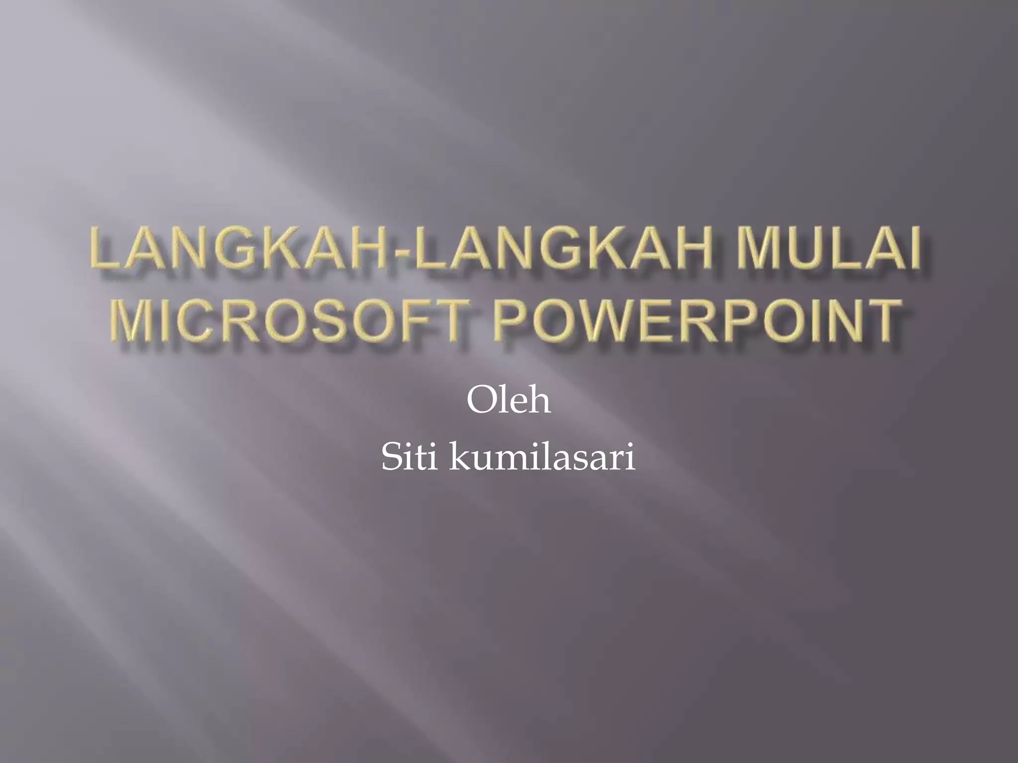 Langkah Langkah Mulai Microsoft Powerpoint Pptx