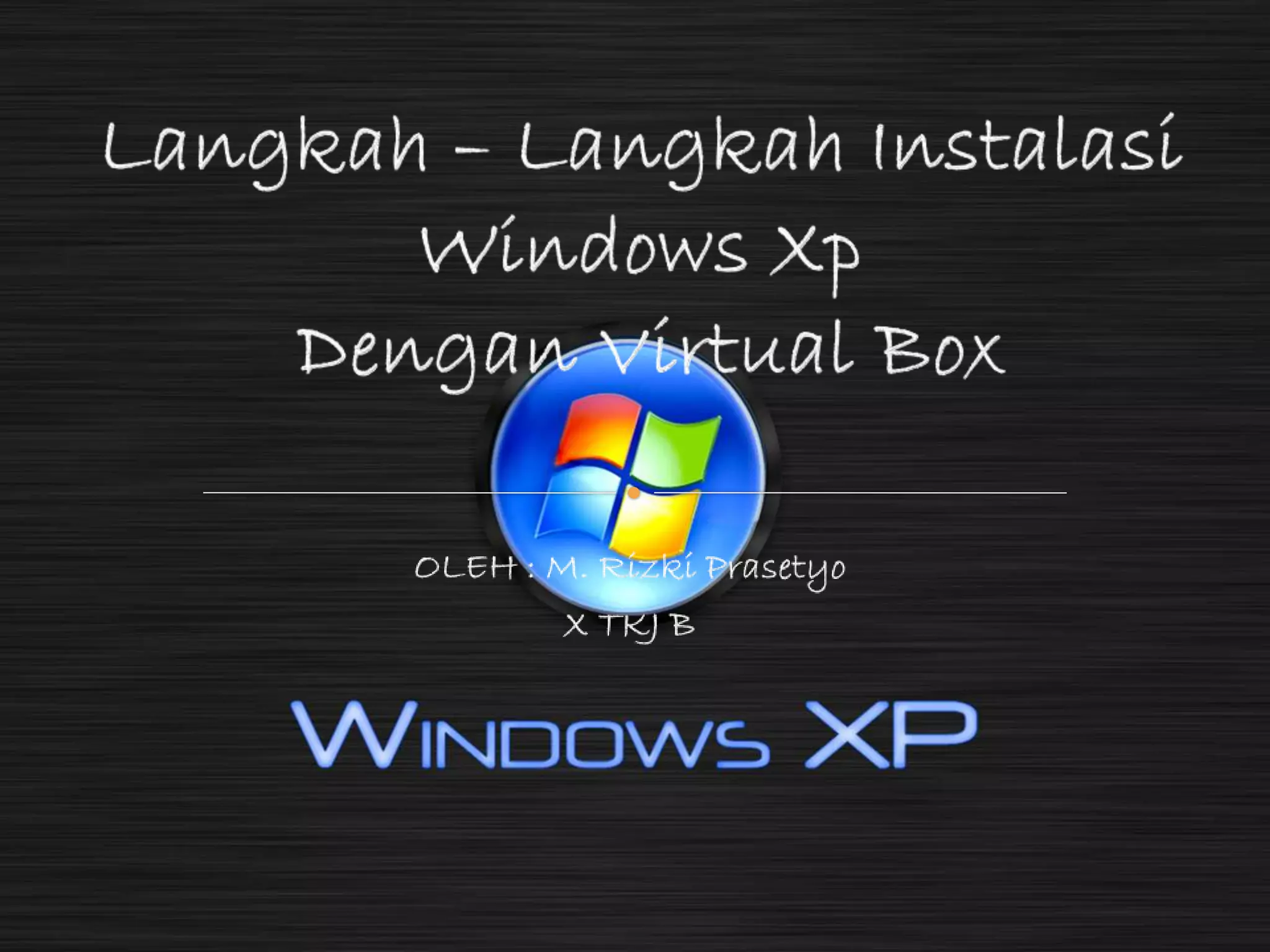 Langkah - Langkah Instalasi Windows XP | PPTX