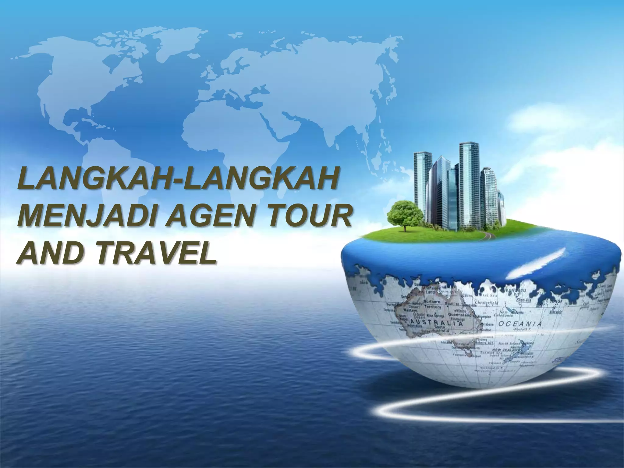 Langkah langkah menjadi agen tour and travel | PPTX