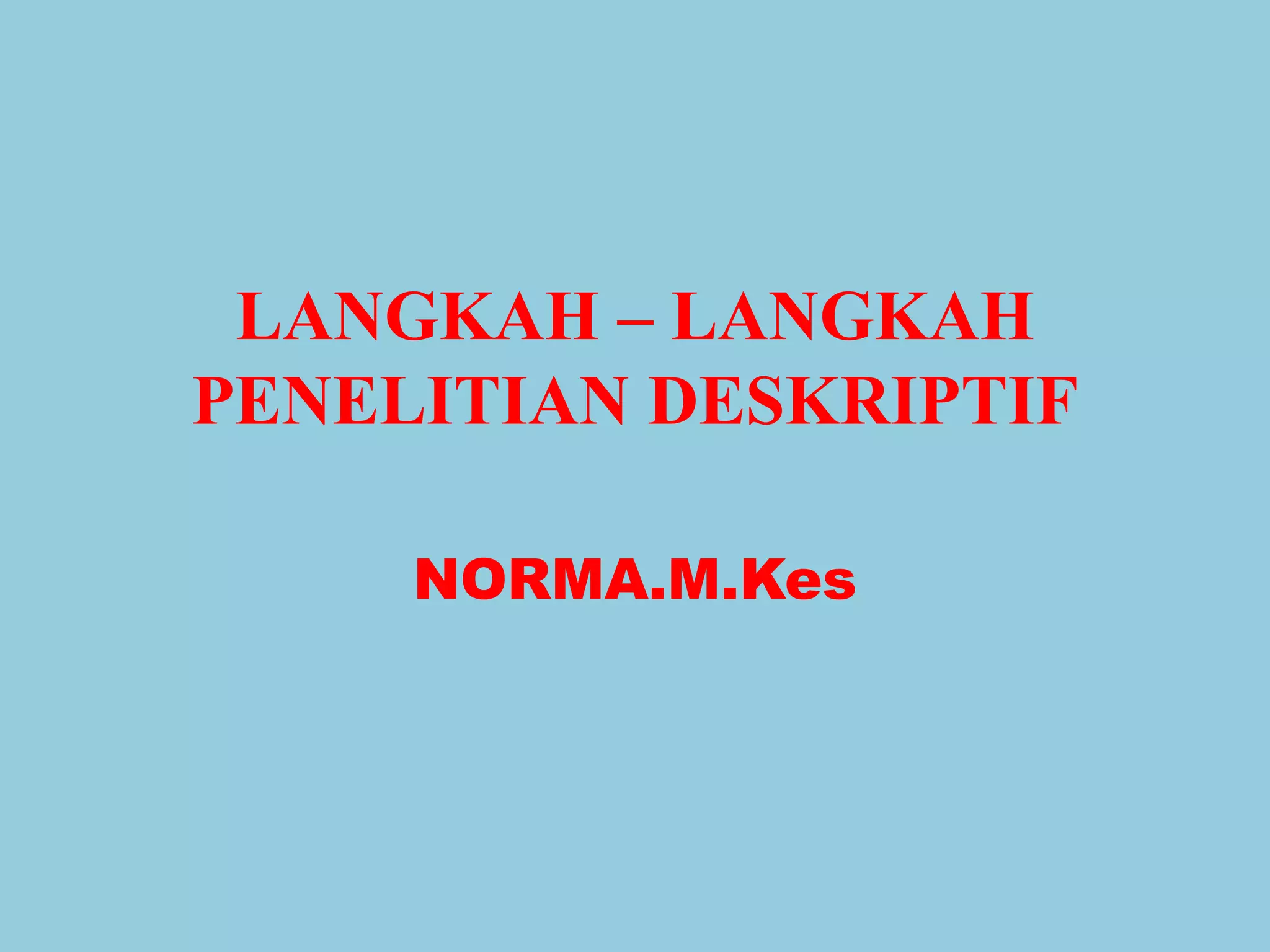 Langkah – langkah penelitian deskriptif | PPTX