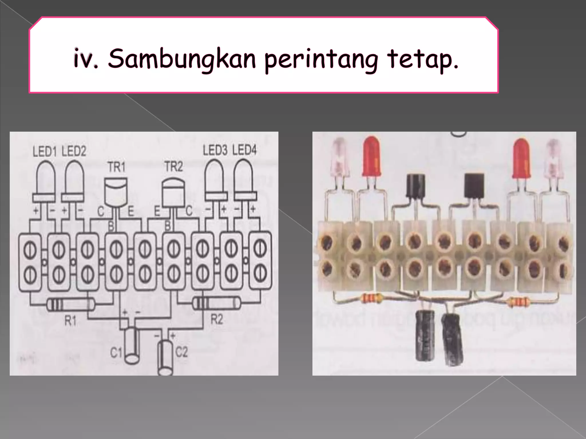 Langkah memasang komponen pada litar projek | PPTX