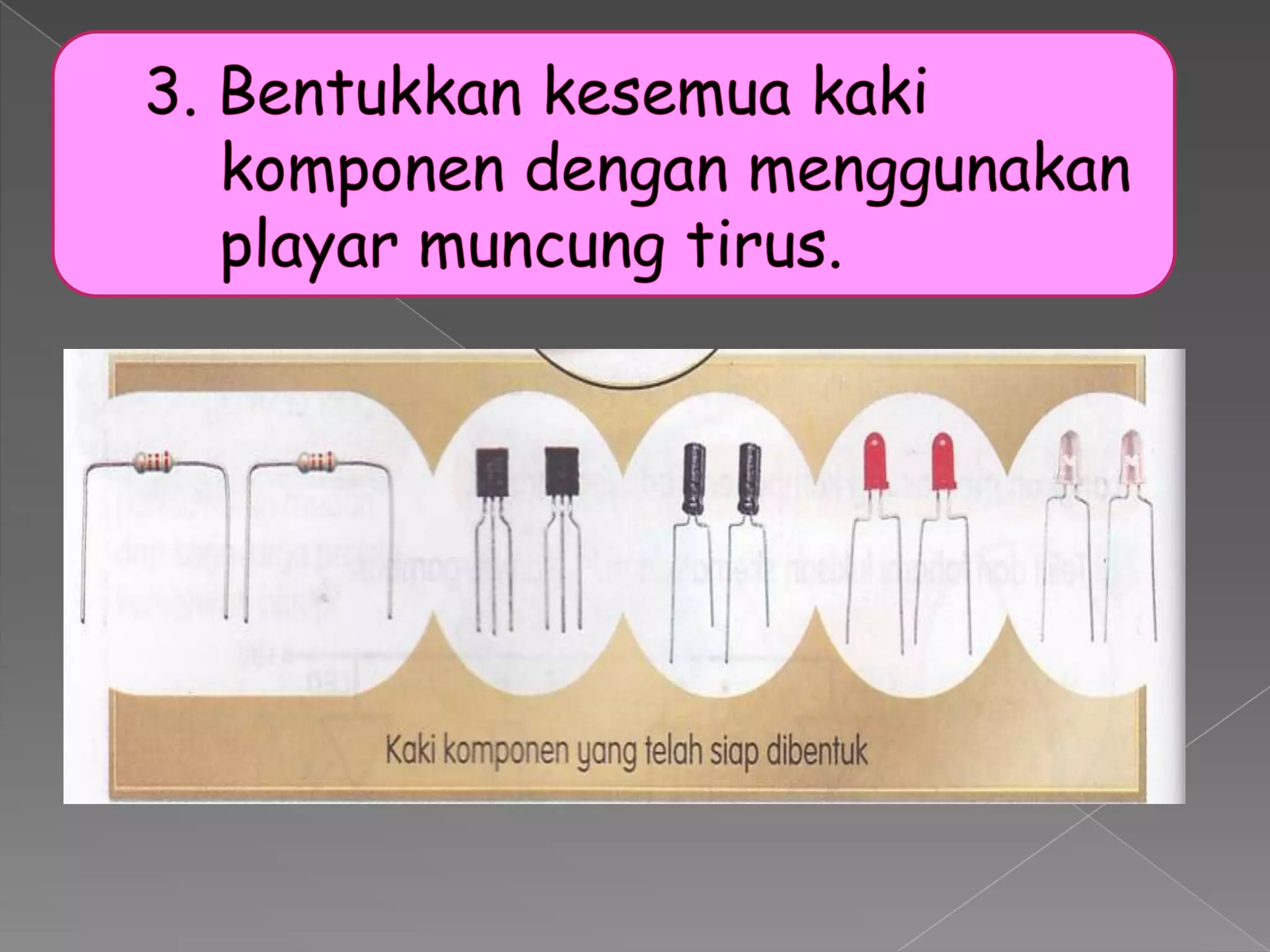 Langkah memasang komponen pada litar projek | PPTX