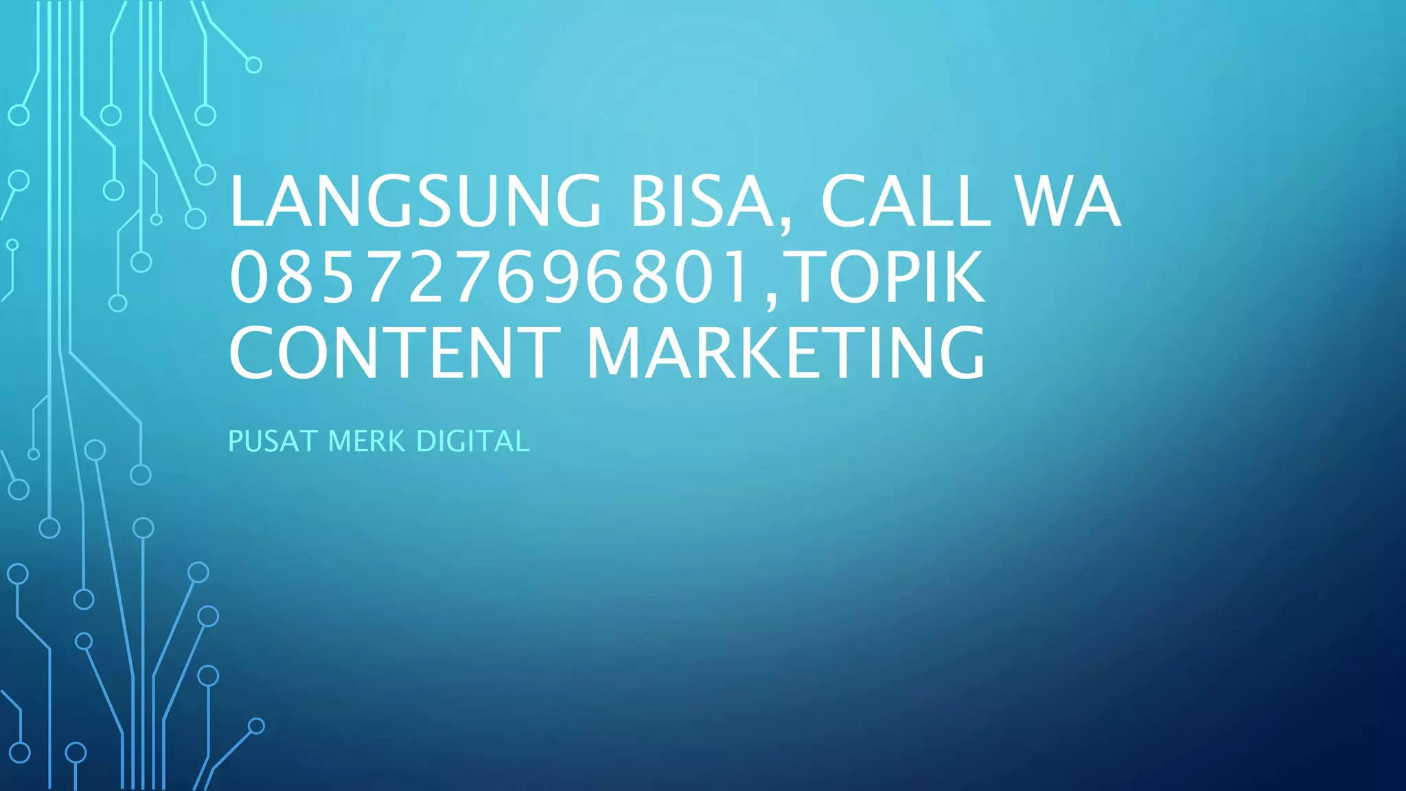 LANGSUNG BISA, Call WA 085727696801,Topik Content Marketing.pptx