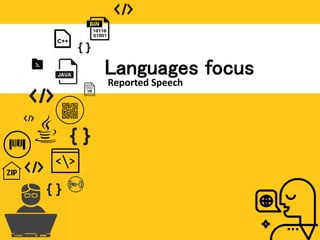 program language and Languages focus Reported Speech | PPTX