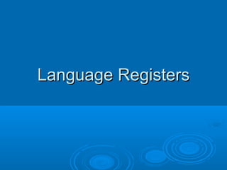Language Registers | PPT