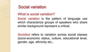 Language variation-presentation slide-louth and kosal( edited) | PPTX